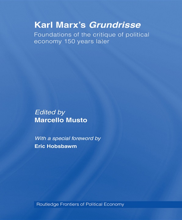 Karl Marx’s Grundrisse: Foundations of the critique of political ...