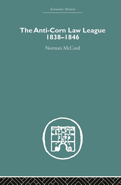 A Lesson Learned 1840–1 - The Anti-Corn Law League 1838–1846 - History ...